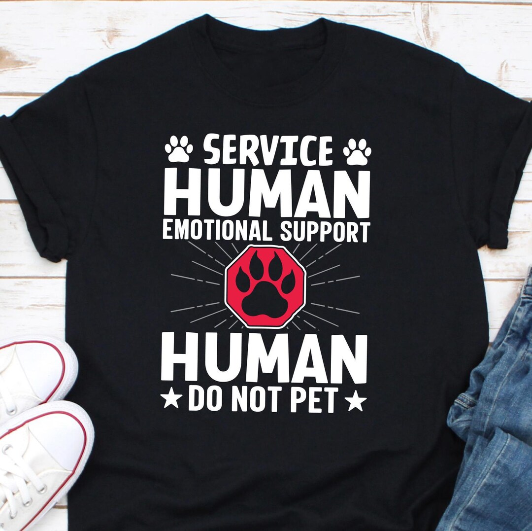 Emotional Support Human Do Not Pet Shirt, Sarcastic Shirt, Funny Dog Lover Shirt, Emotional ...