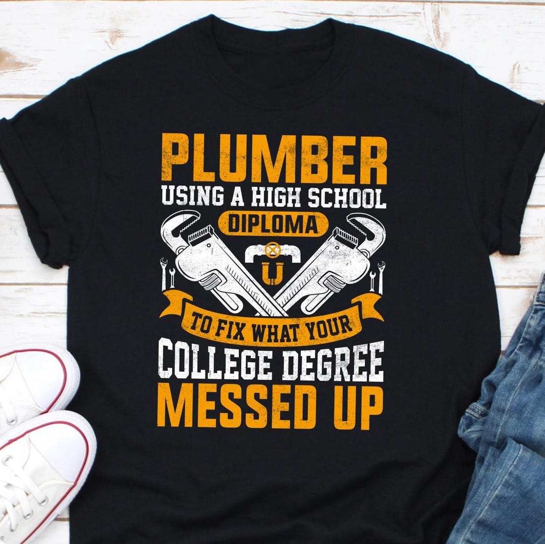 Plumber Using A High School Diploma to Fix What Your College Degree ...