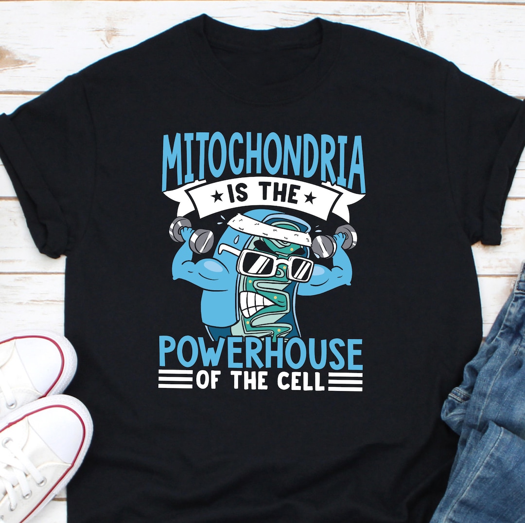 Mitochondria is the Powerhouse of the Cell Shirt, Mitochondria Shirt ...
