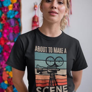 About to Make A Scene Shirt, Funny Filmmaking Shirt, Film Director Gift ...