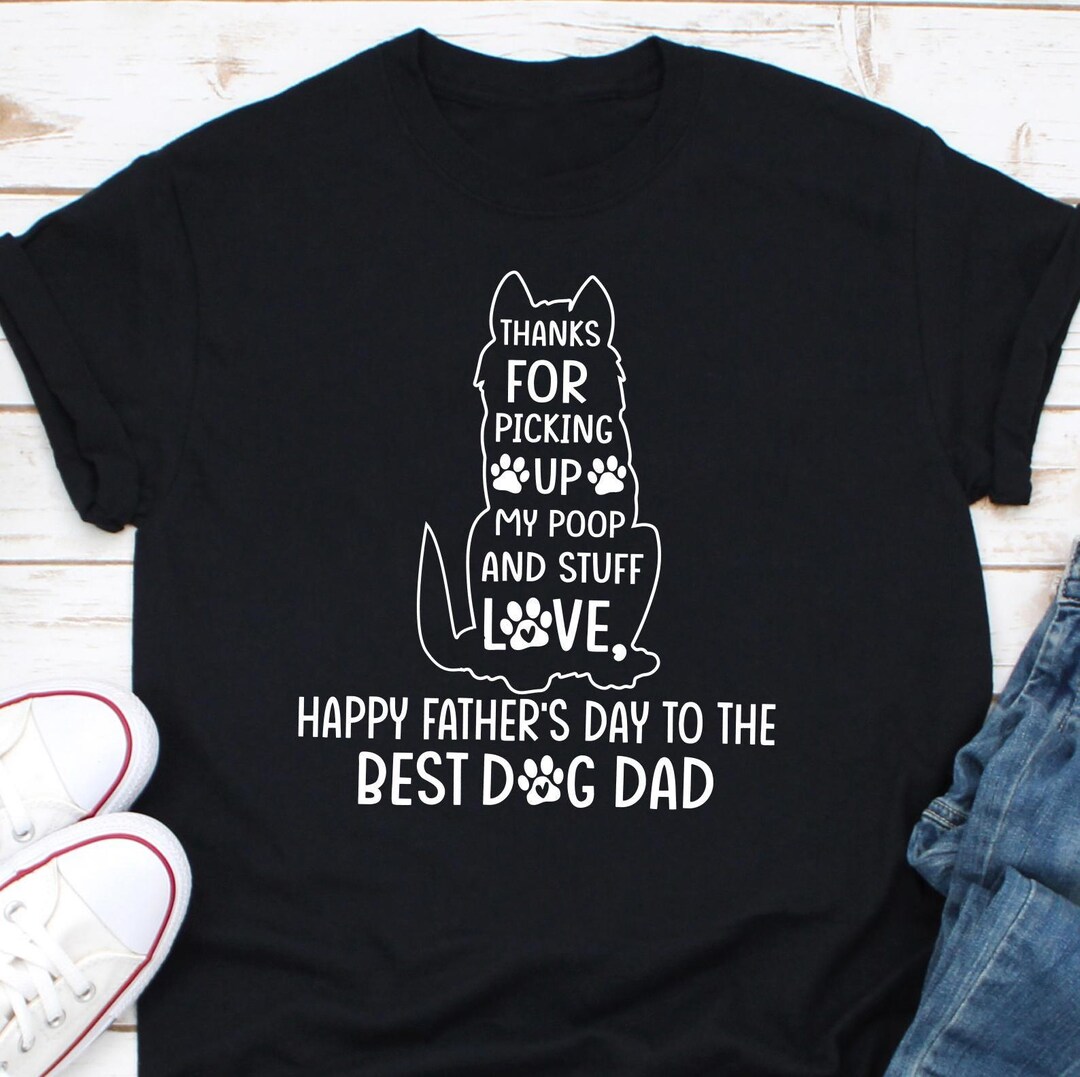 Thank You for Picking up My Poop Shirt, Gift for Dog Dad, Dog Lovers ...