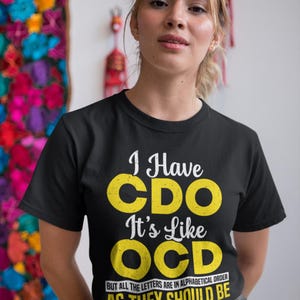 I Have CDO It's Like OCD Shirt, Obsessive Compulsive Disorder Shirt ...