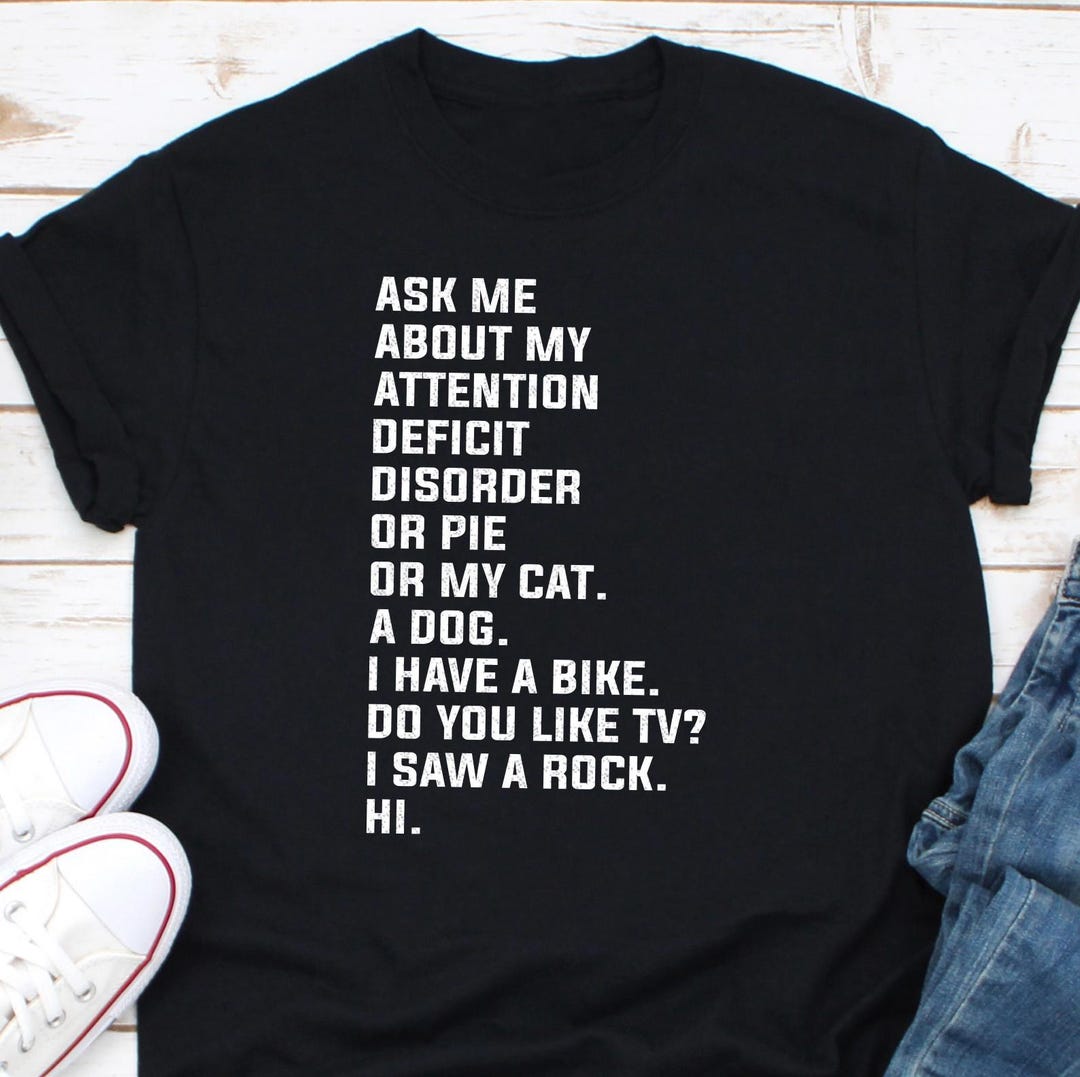 Ask Me About My Attention Deficit Disorder Shirt, ADHD Shirt ...