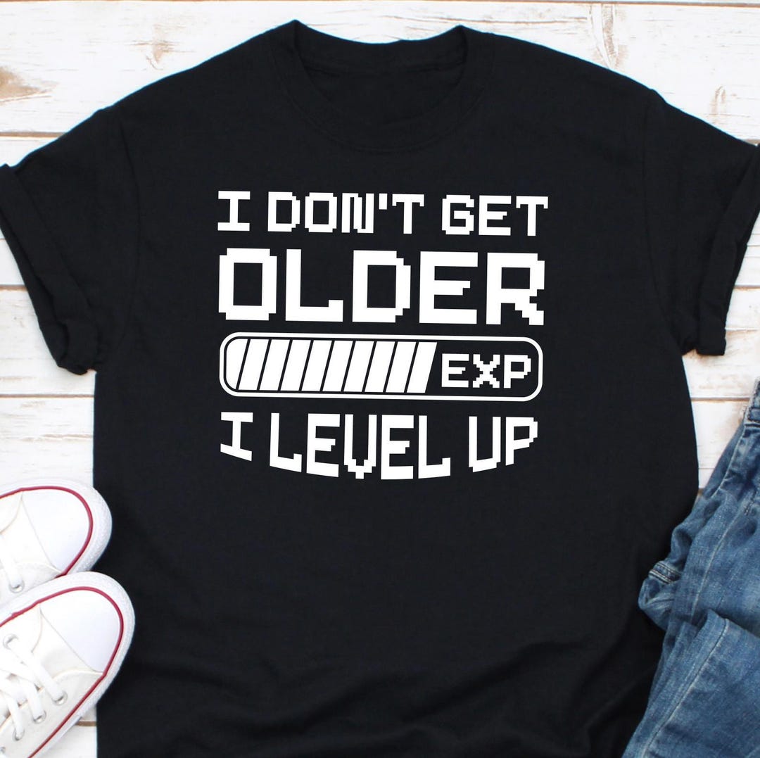 I Don't Get Older I Level up Men's T-shirt Video Arcade Games Nerdy ...