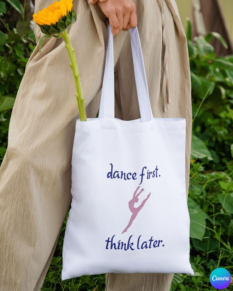Dance First, Think Later Inspirational Ballet Tote Bag,eco Friendly ...