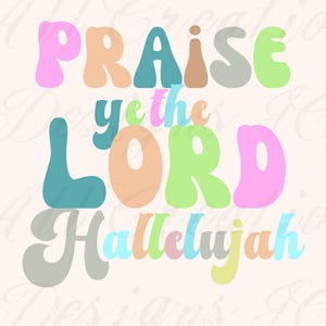 Praise Ye the Lord Hallelujah PNG Image Sublimation Graphic Retro Shirt ...