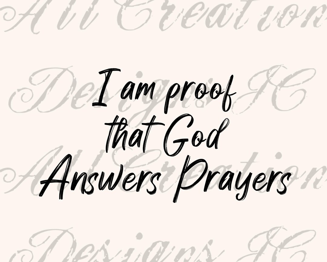 I Am Proof God Answers Prayers PNG Image Sublimation Graphic Design ...