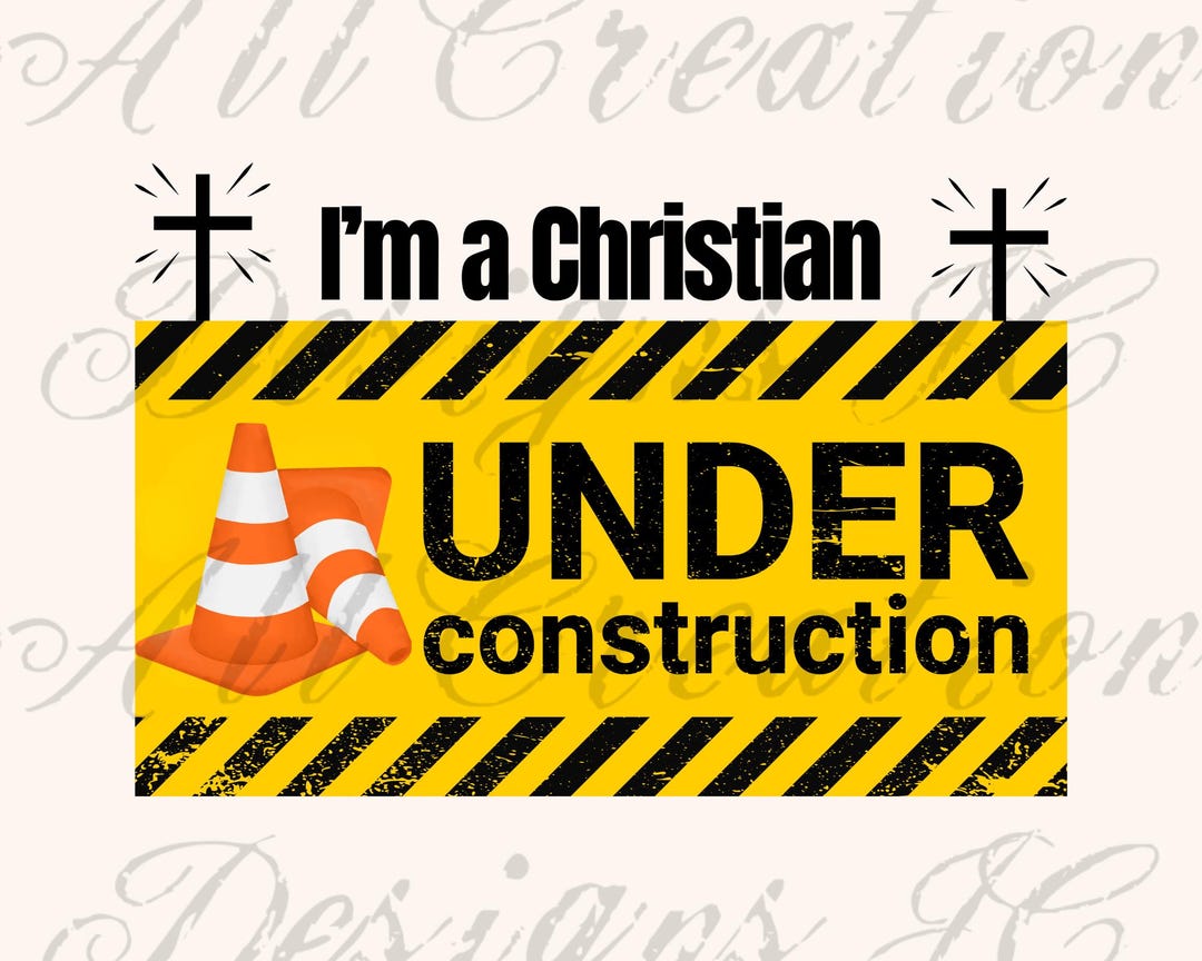 Christian Under Construction PNG Image Sublimation Graphic Design ...