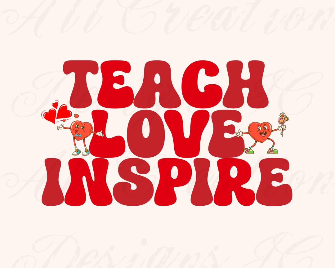 Teach Love Inspire Valentine Day PNG Image Sublimation Graphic Shirt ...