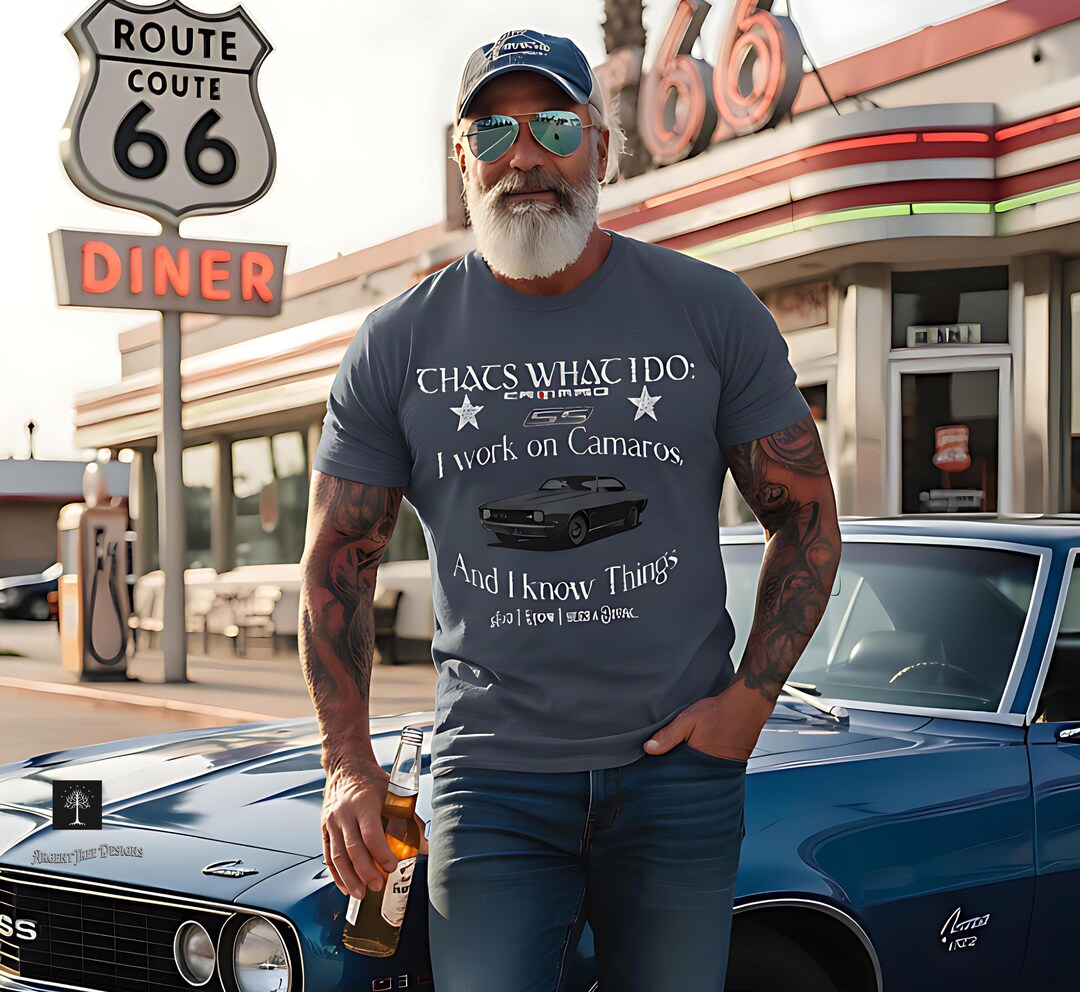 That's What I Do, I WORK on CAMAROS and I Know Things (and I Know I ...