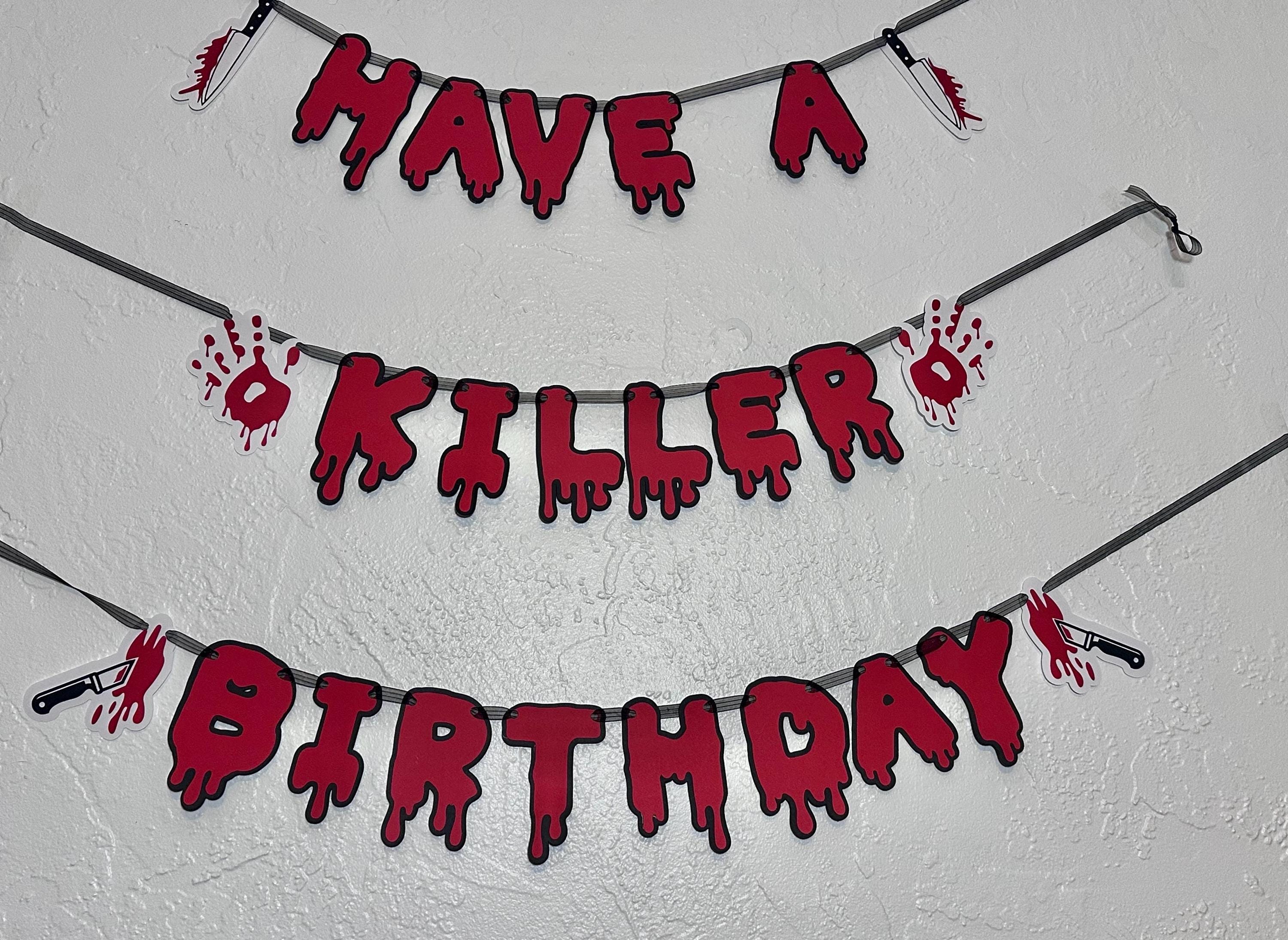 Have a Killer Birthday Banner Spooky Birthday Banner Bloody Birthday ...
