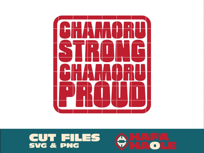Chamoru Strong Chamoru Proud- SVG, PNG Instant Digital Download - Laser ...