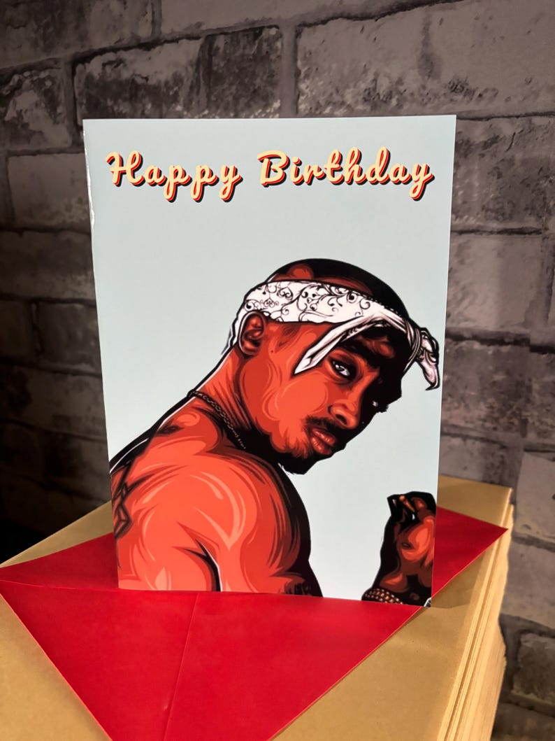 Tupac Shakur Famous Legend American Rapper Birthday Card Happy Birthday ...