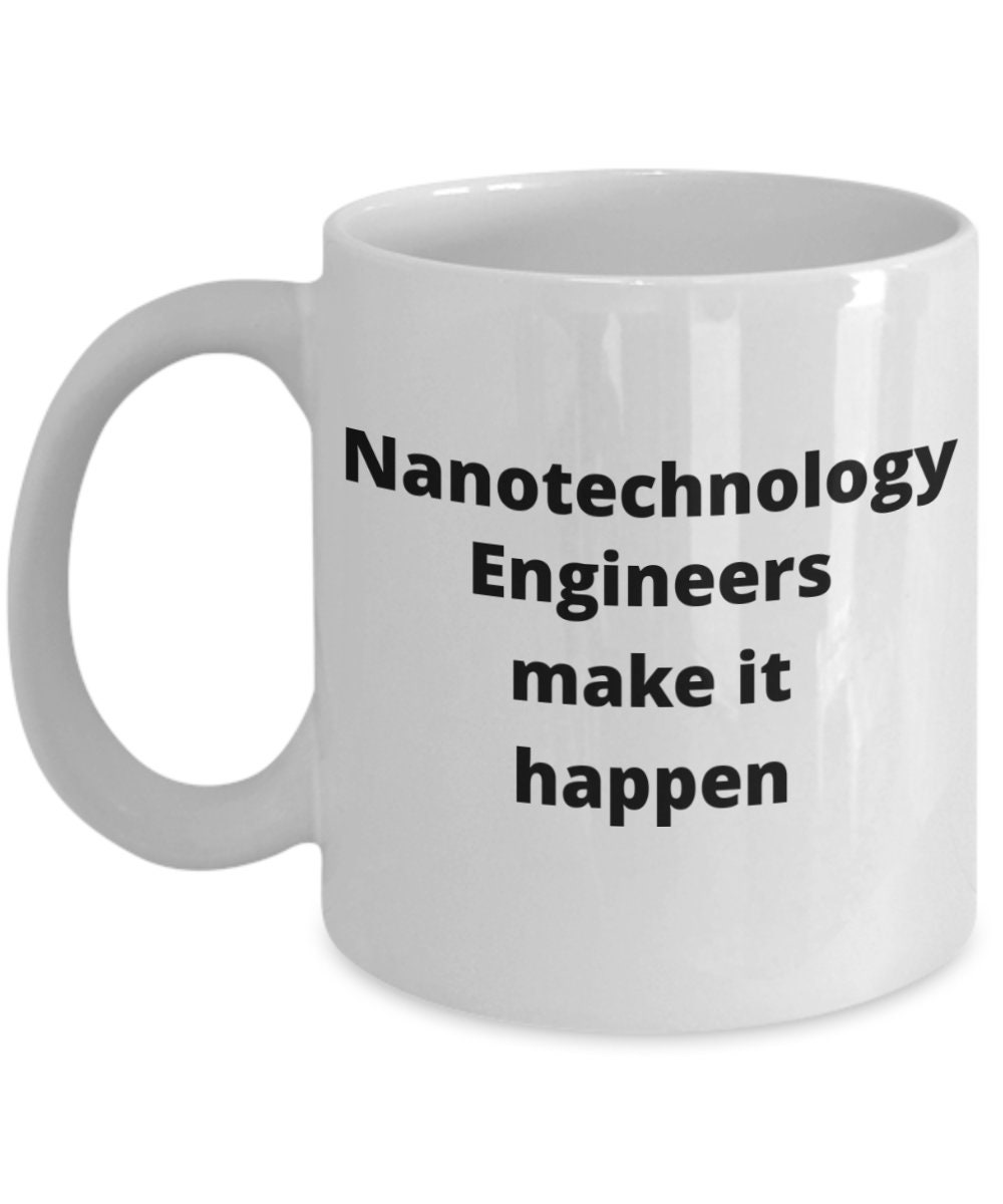 Nanotechnology Engineer Coffee Mug: Funny Engineering Gift - Etsy