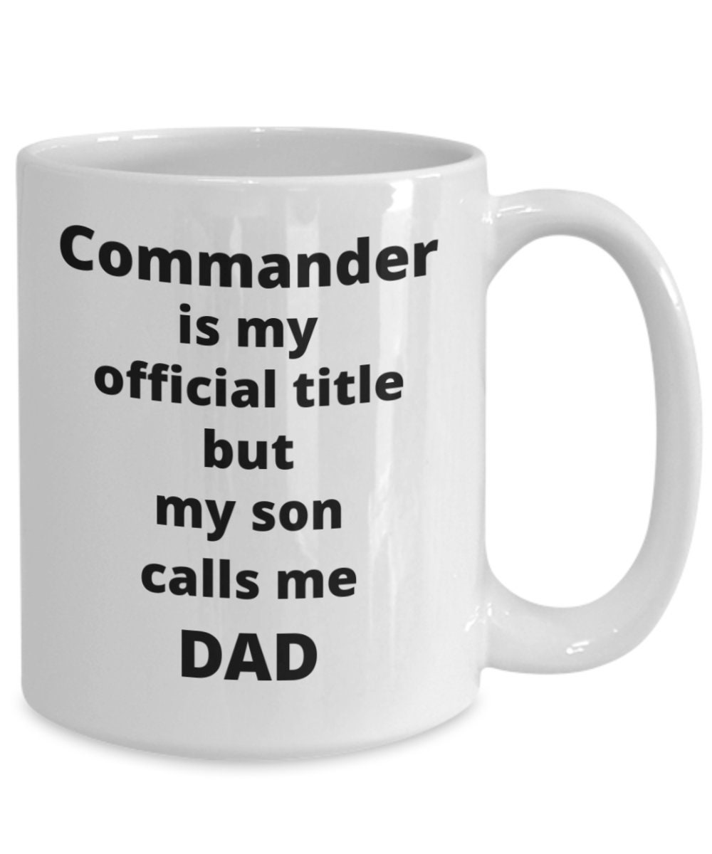 Commander Dad Son Coffee Mug Funny Gift Idea for Army Navy Marine Air ...