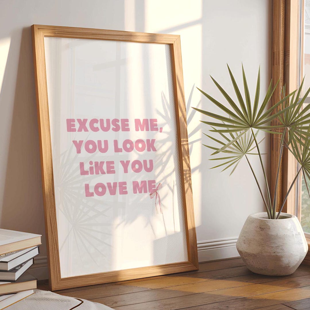 Excuse Me You Look Like You Love Me Print, Trendy Pink Bows, Romantic ...