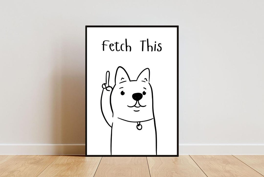Fetch This Dog Poster, Funny Dog Poster, Funny Pet Print, Dog Wall Art ...
