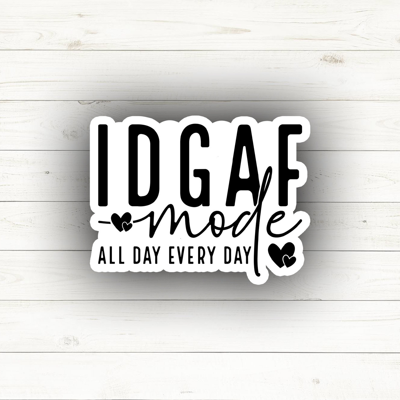 IDGAF Mode All Day Every Day Sticker - Quote Sticker | Water Bottle ...