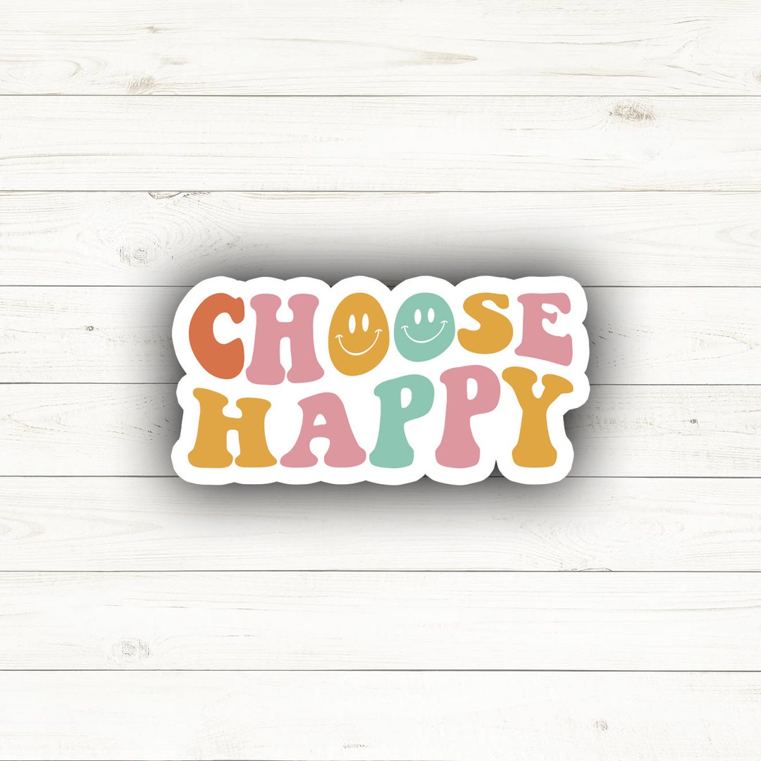 Choose Happy Sticker - Quote Sticker | Decals | Laptop Stickers | Water ...