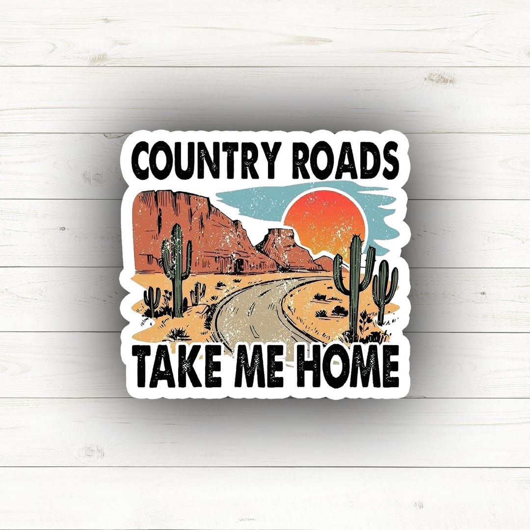 Country Roads Take Me Home Sticker - Quote Sticker | Water Bottle ...