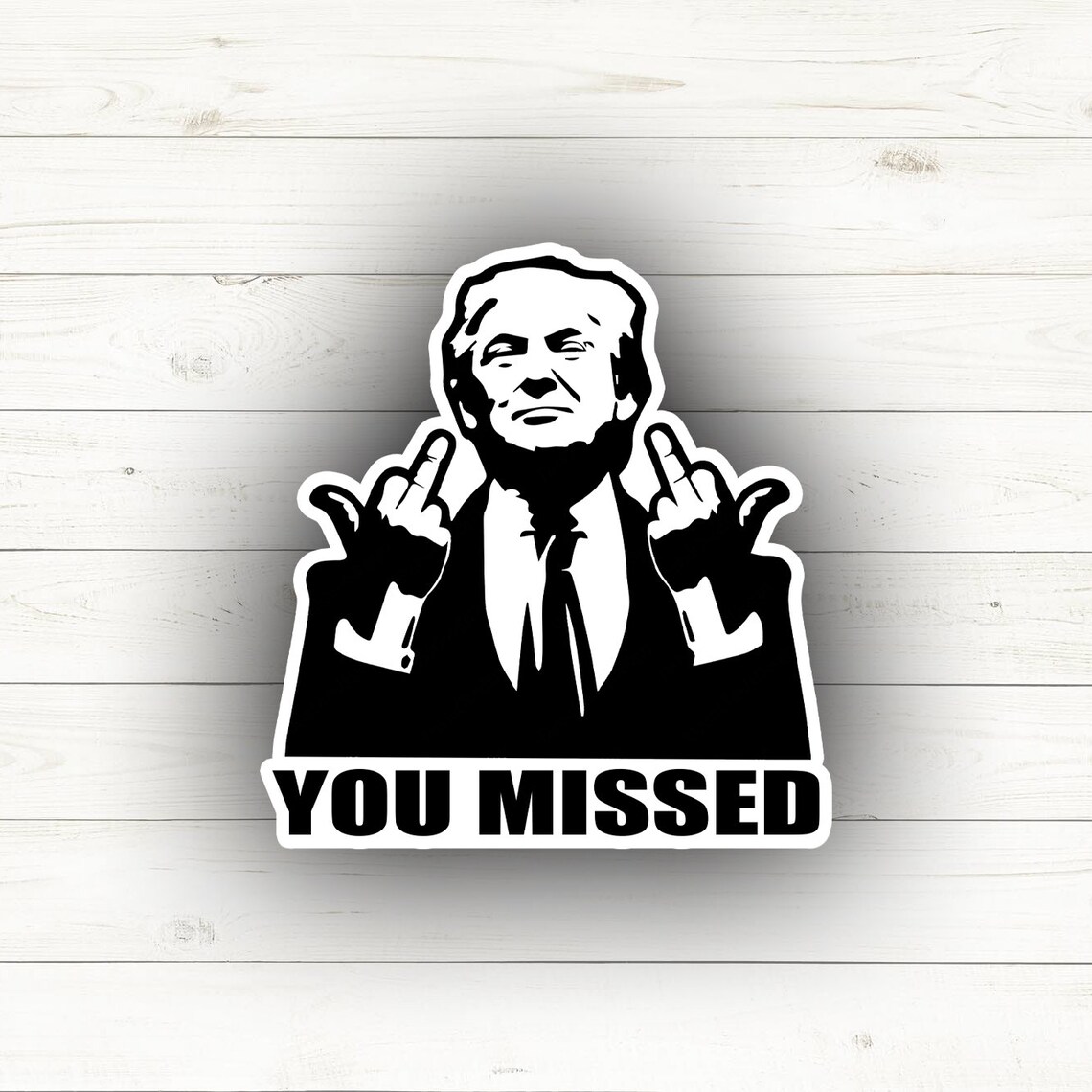Donald Trump Double Flipping the Bird Sticker You Missed Vinyl Sticker ...