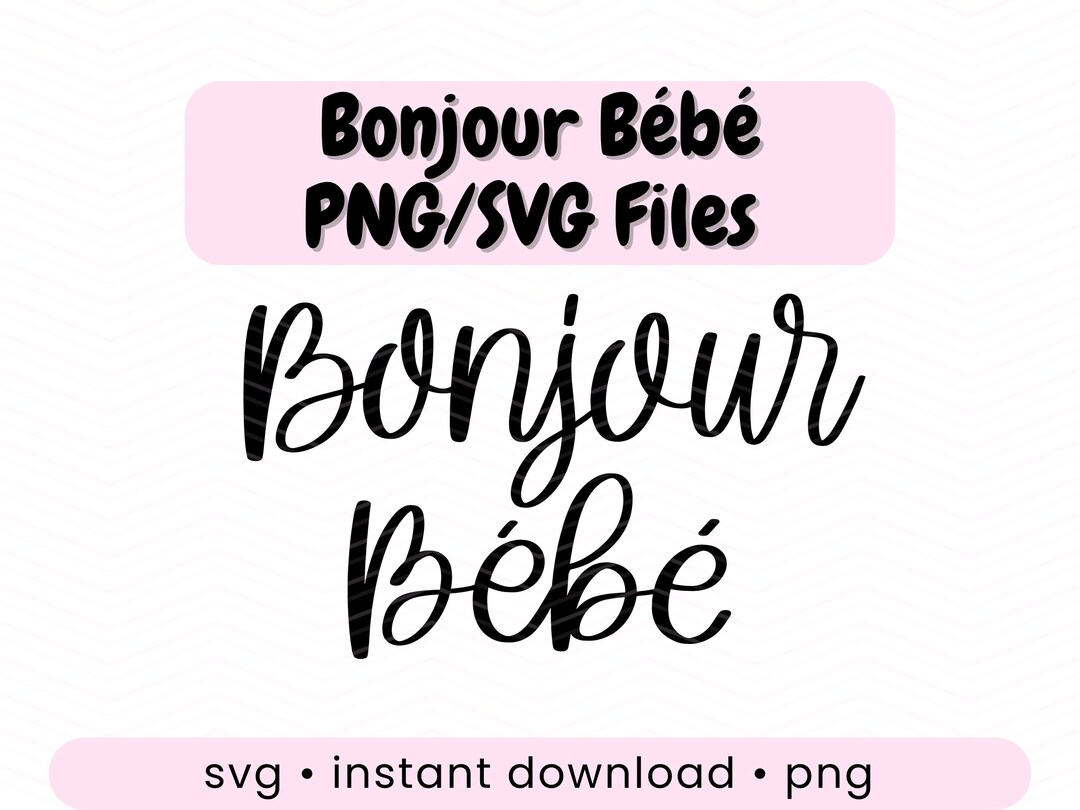 Bonjour Bébé Svg File Cricut French Baby Shower Decal Svg Backdrop ...