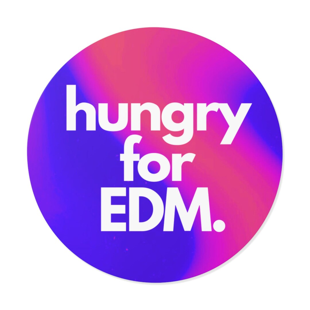 Hungry for EDM Music Aura Sticker| House Music Sticker, Techno Sticker ...