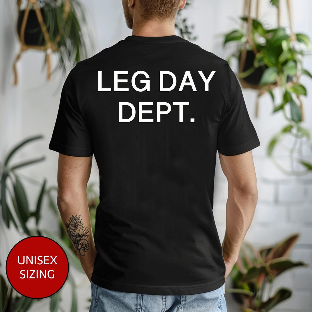 LEG DAY DEPT. T-shirt, Leg Day Tee, Workout Shirt, Quadzilla, Funny Leg ...