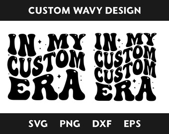 In My Custom Era SVG, in My Era Svg, Personalized, Customized Retro Wavy Text Svg, Custom SVG ...