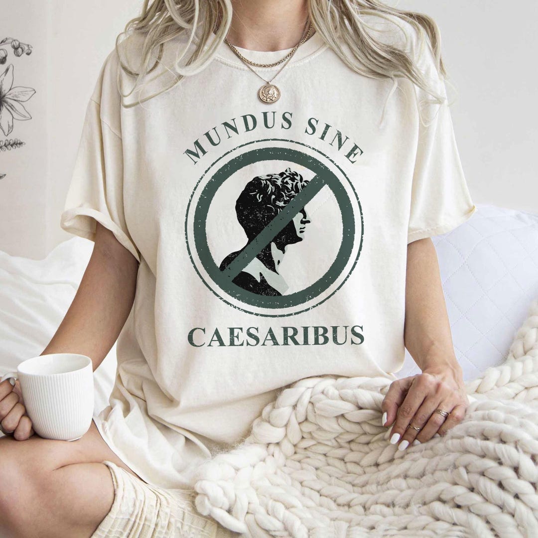 Mundus Sine Caesaribus Shirt, A World Without Caesars Tee, Classical ...