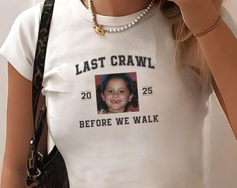 Crawl Before We Walk Grad Shirts - Etsy