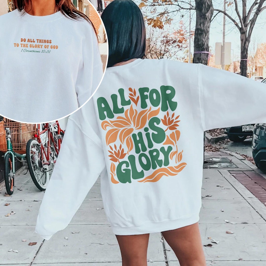 Jesus All for His Glory Sweatshirt, Bible Verses Shirt, Jesus Crewneck ...