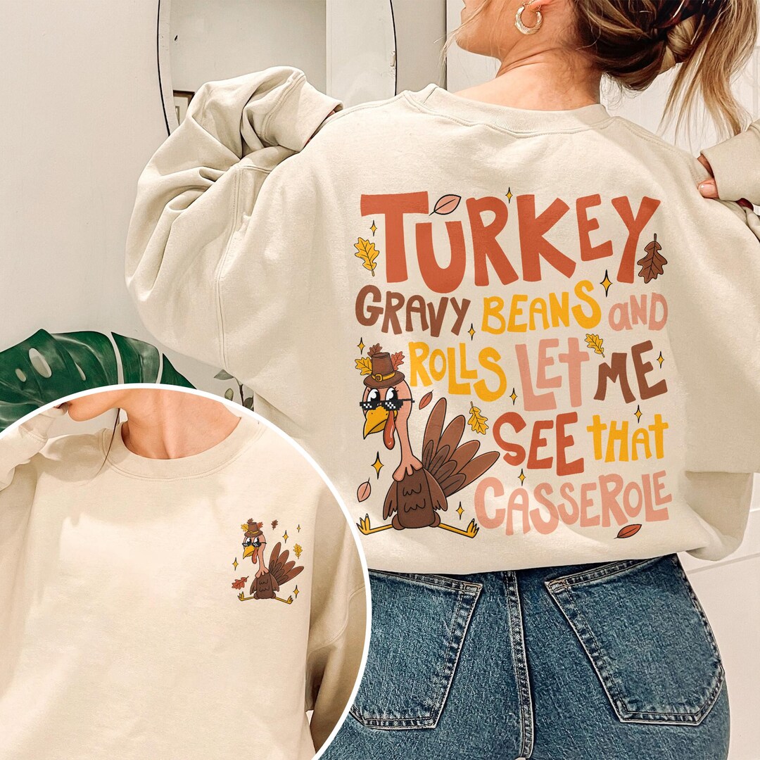 Turkey Gravy Beans and Rolls Sweatshirt, Happy Thanksgiving Shirts ...
