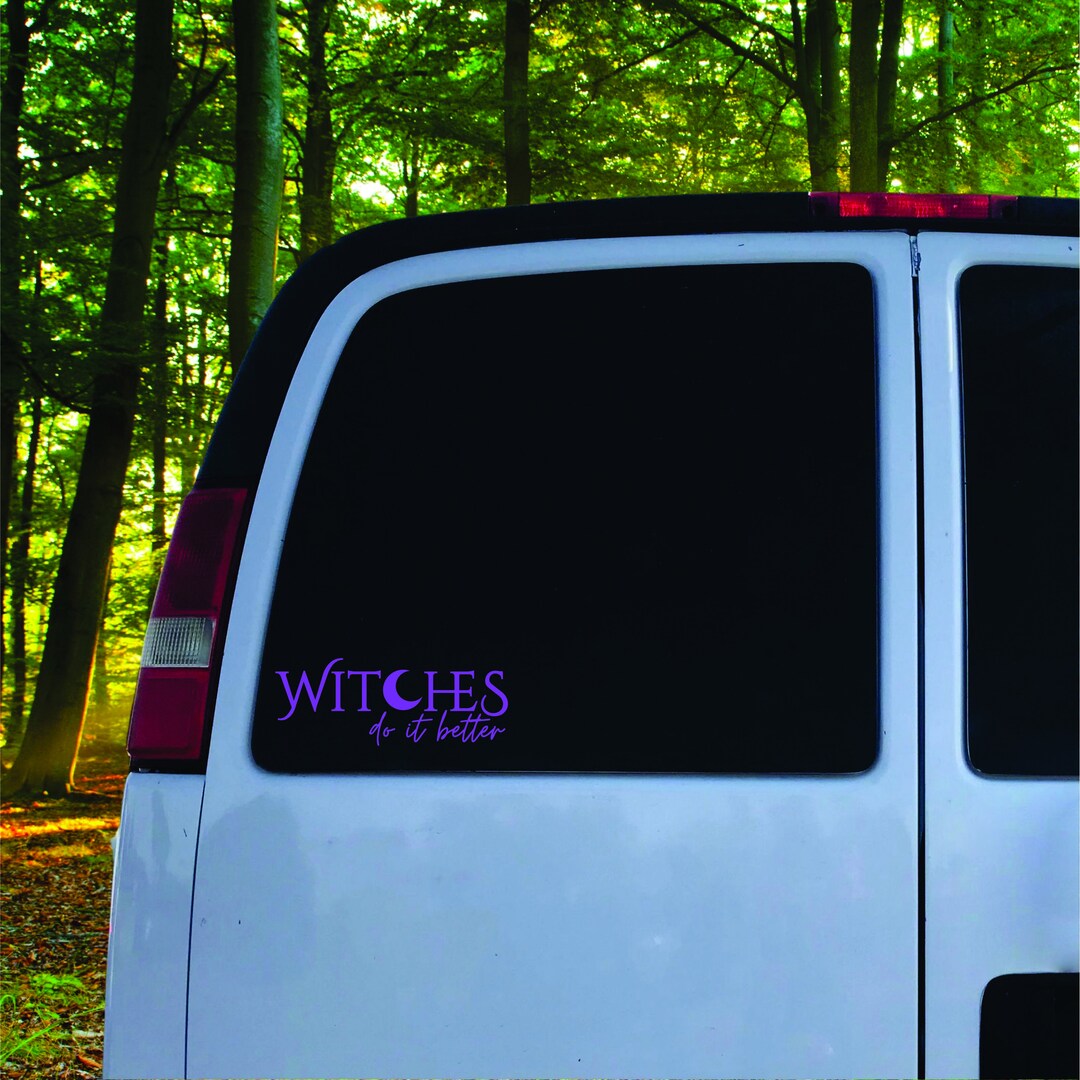 Witches Do It Better Decal Spooky Vibes Witch Witchy Decal Halloween ...