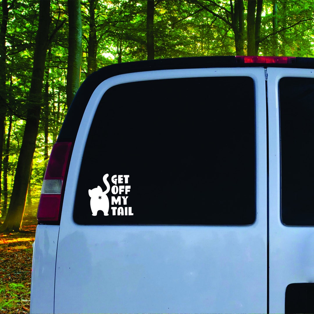 Get off My Tail Cat Butt Permanent Vinyl Decal Cat Butt Decal Cat Lady ...