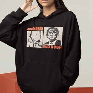 Good Bush Bad Bush Meme Shirt: Funny Unisex Tees, Sweatshirts or ...