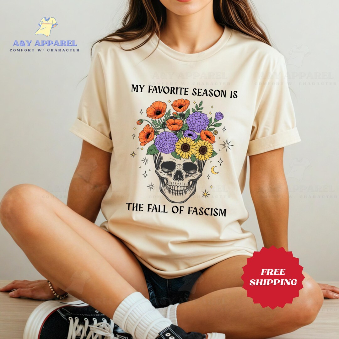 My Favorite Season is the Fall of Fascism Anti Fascism Shirt, Feminist ...