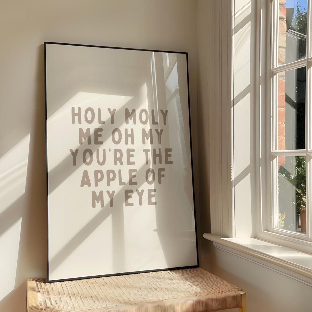 Holy Moly Me Oh My You're the Apple of My Eye Wall Art Print - Lyrics ...