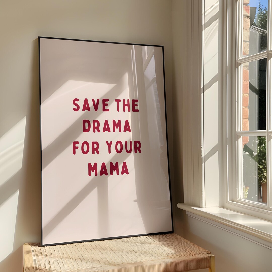 Save the Drama for Your Mama Wall Art Print - Bold Sassy Printable ...