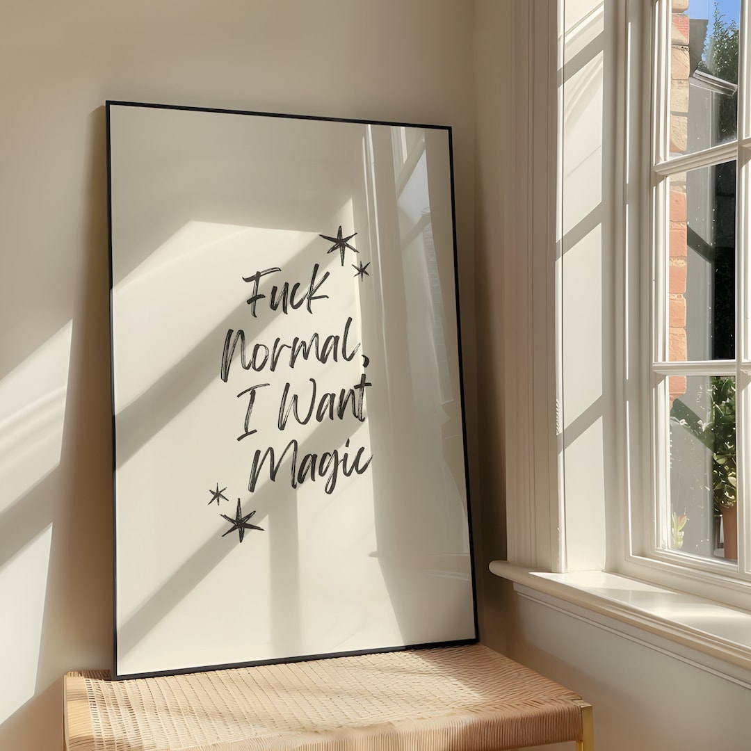 Fuck Normal, I Want Magic Wall Art Brush Print - Bold Sassy Humour ...