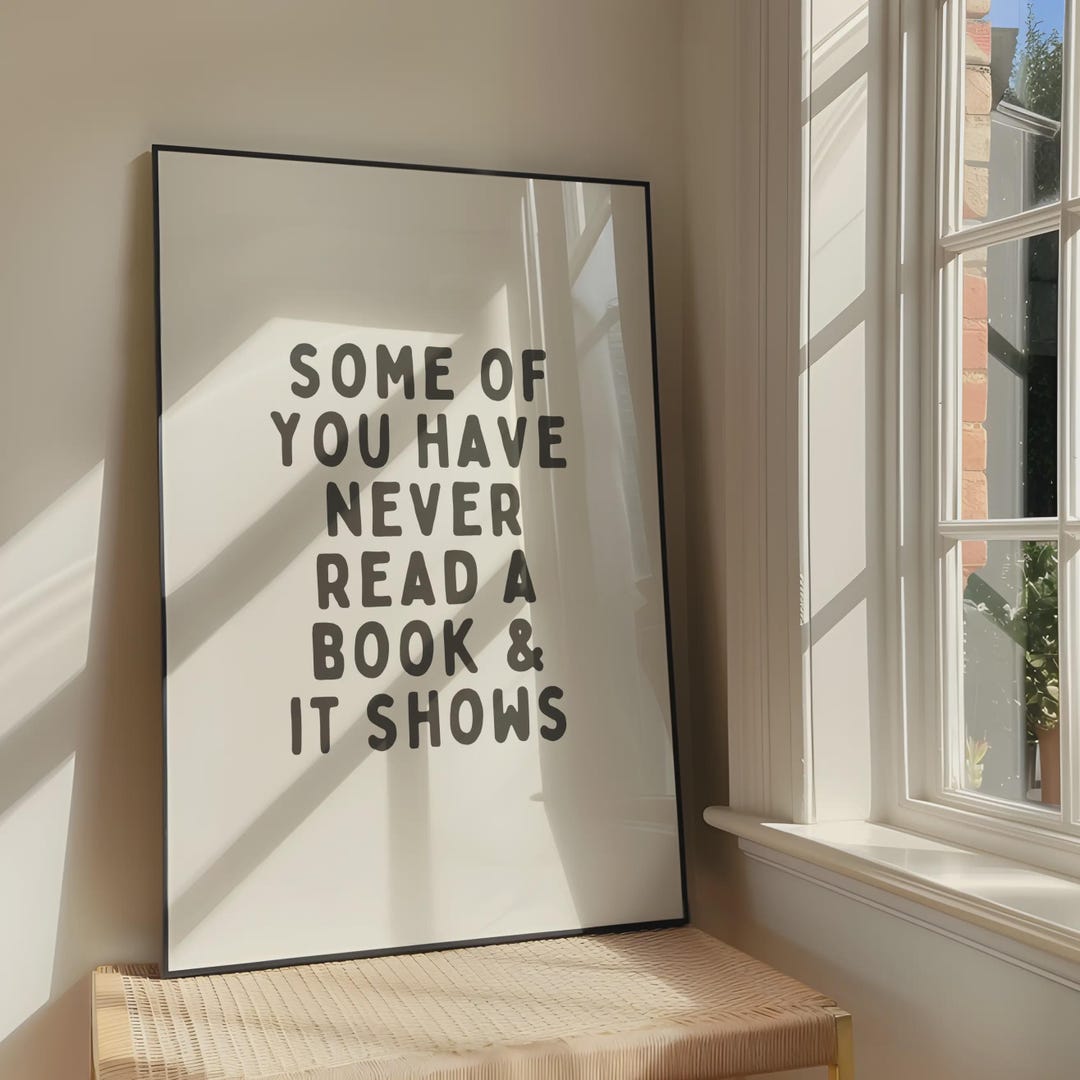 Some of You Have Never Read A Book Wall Art - Sassy Printable Artwork ...
