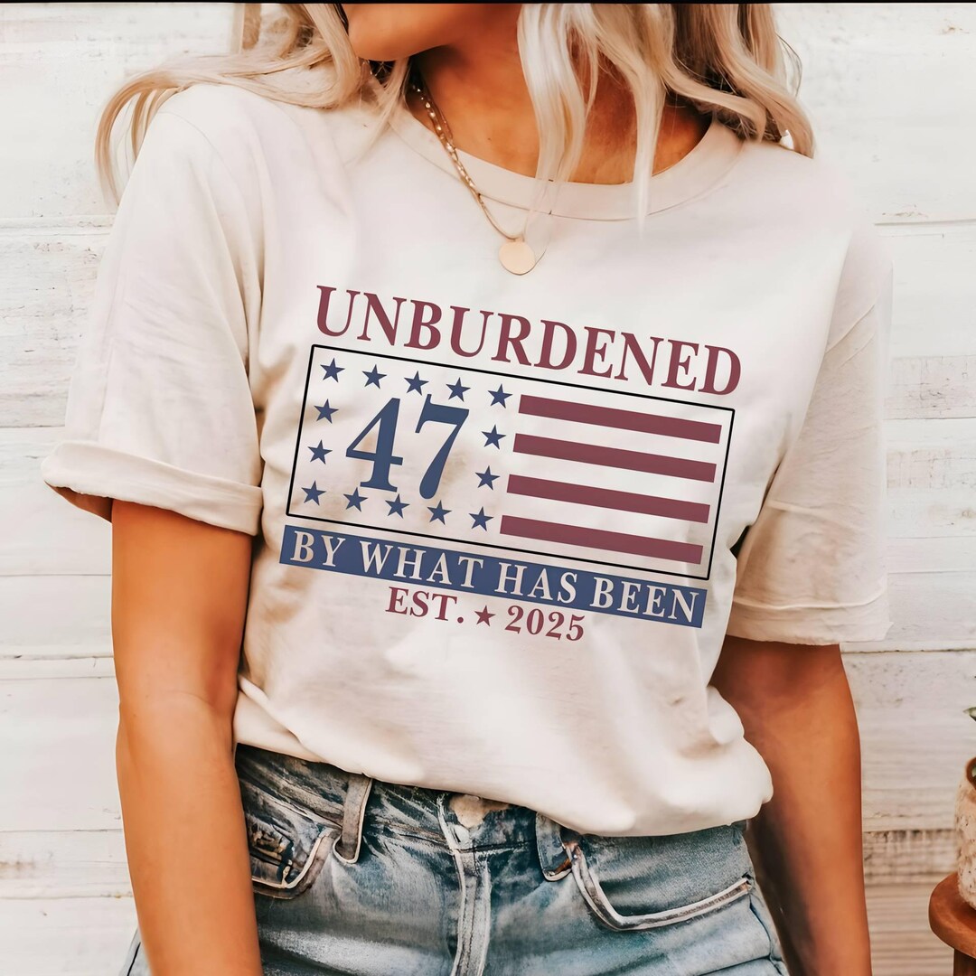 Unburdened by What Has Been Unisex Shirt, Unburdened Trump Shirt, Trump ...