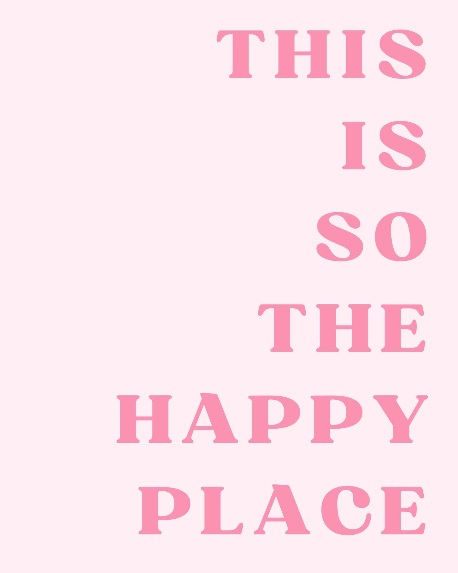 This is so the Happy Place Print, Pink Shades, Digital Download, Wall ...
