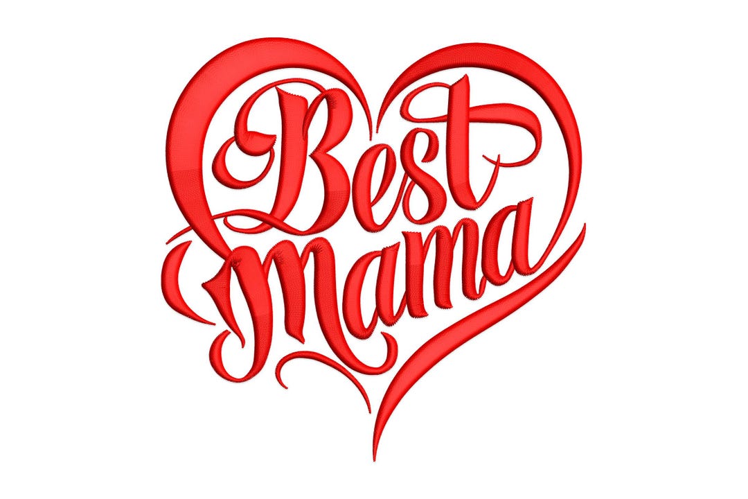 Best Mama Embroidery Design, Best Mama With Heart Shape Machine ...
