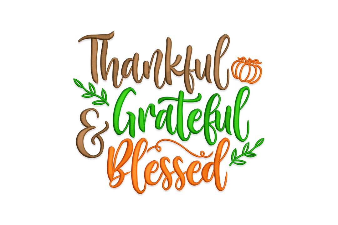 Thankful, Grateful, Blessed Embroidery Design, Thankful, Grateful and ...