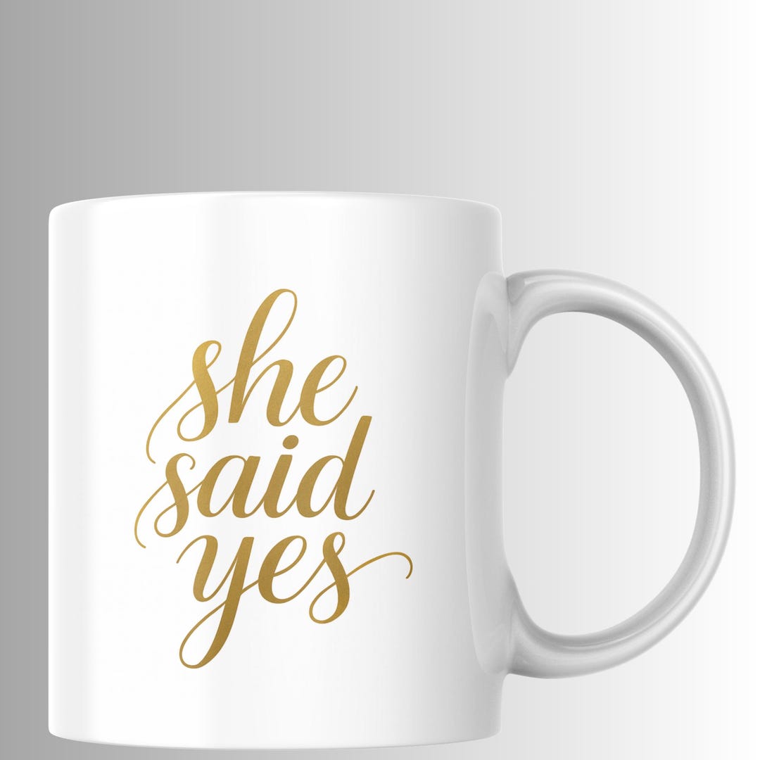 She Said Yes Engagement Mug, Elegant Proposal Coffee Mug, Newly Engaged ...