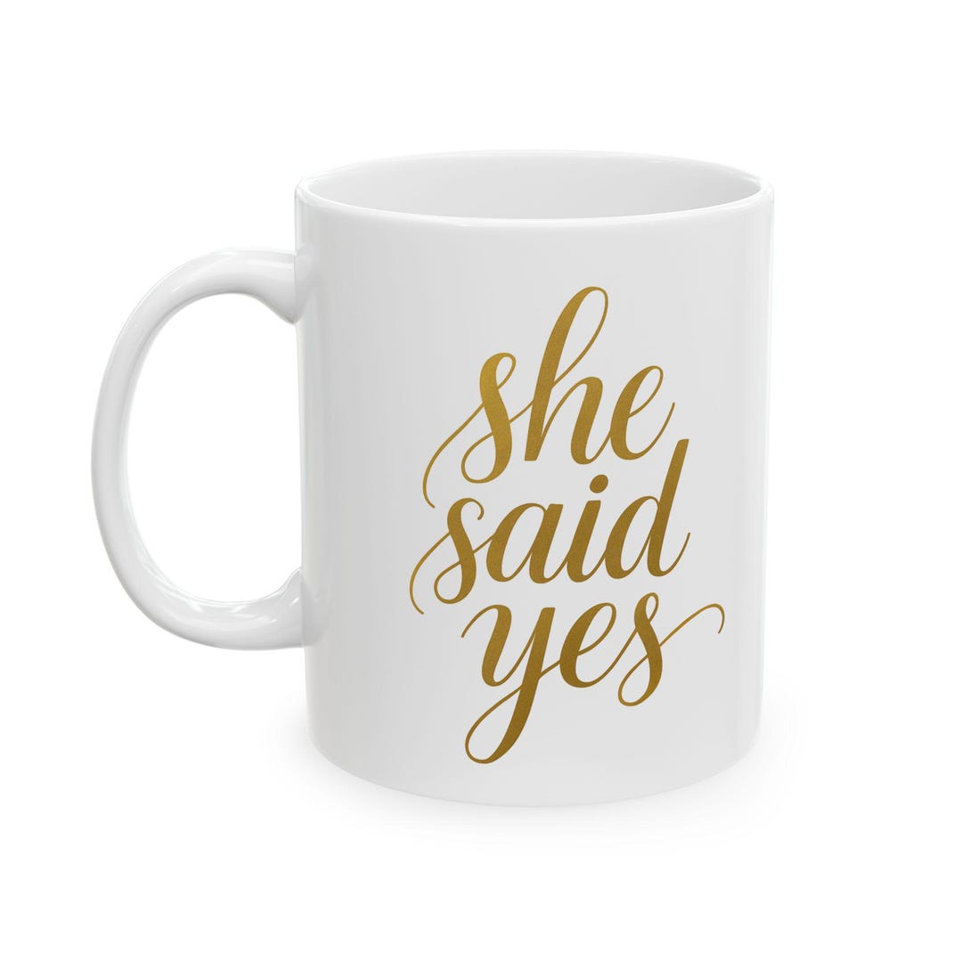 She Said Yes Mug in Gold Script, Engagement and Bridal Shower Gift - Etsy