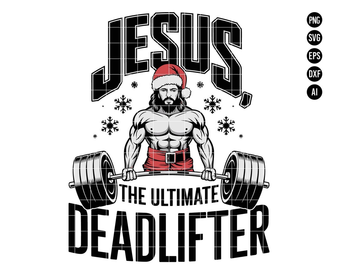 Jesus the Ultimate Deadlifter SVG PNG Digital Download, Faith and ...