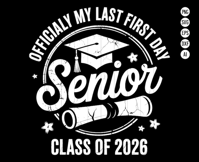 Officially My Last First Day Senior Class of 2026 SVG PNG Graduation ...