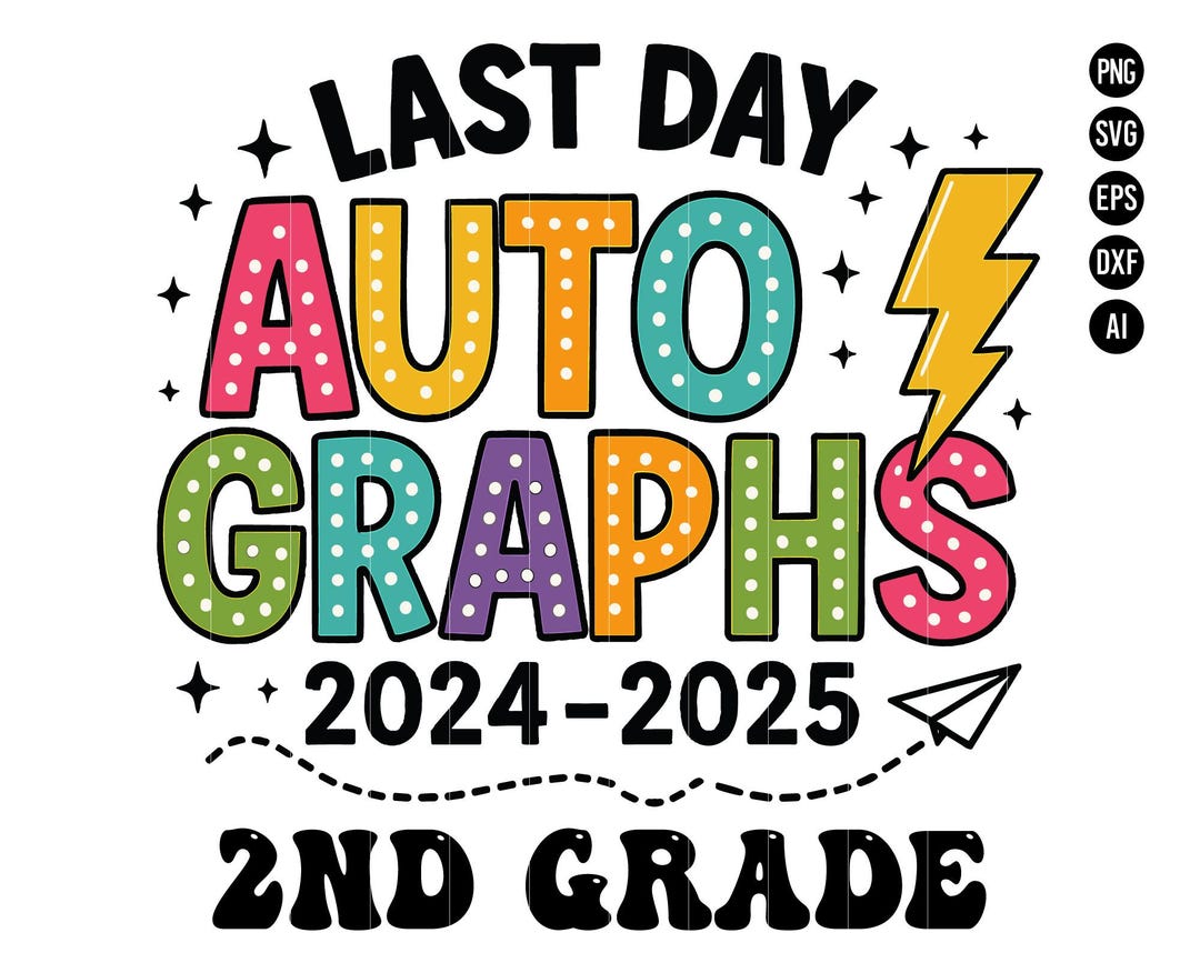 2nd Grade Last Day of School Autograph SVG 2024-2025 End of Year Shirt ...